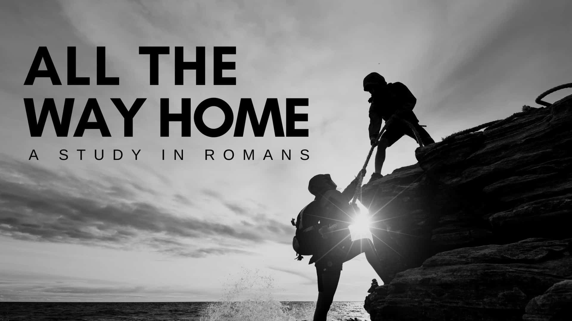 All The Way Home - Romans 8 - Pillar Church of Okinawa